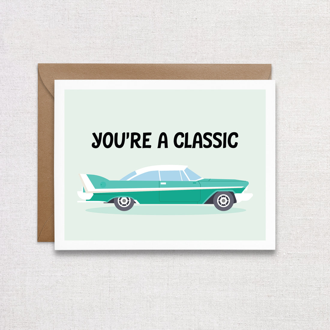 You're A Classic - Classic Car Greeting Card – HellaHoneyCo